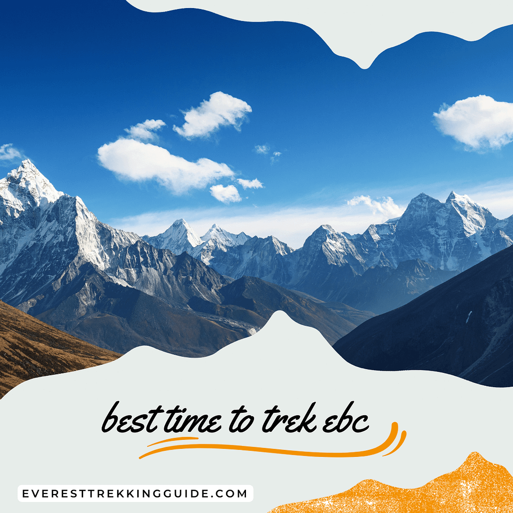 The best time of year to do an Everest Base Camp trek?