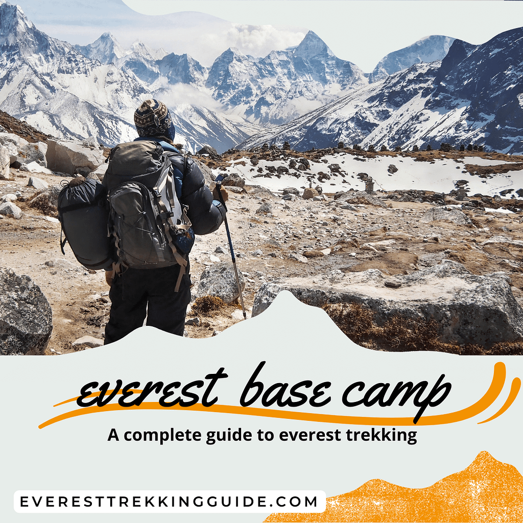 The complete guide to Everest Base Camp Trek 2022
